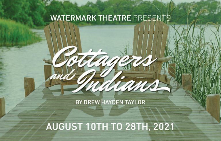 Cottagers and Indians by Drew Hayden Taylor | Watermark Theatre