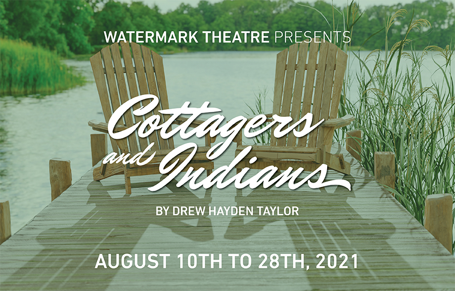 Cottagers and Indians by Drew Hayden Taylor | Watermark Theatre